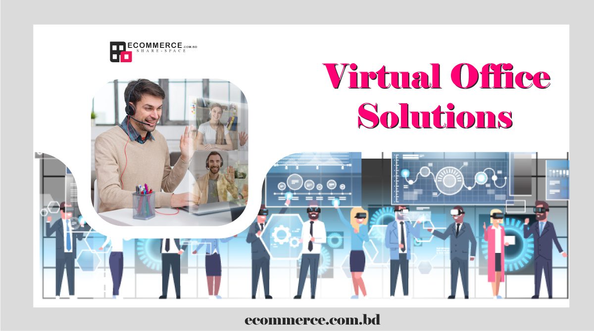 Why Your Business Needs Virtual Office Solutions